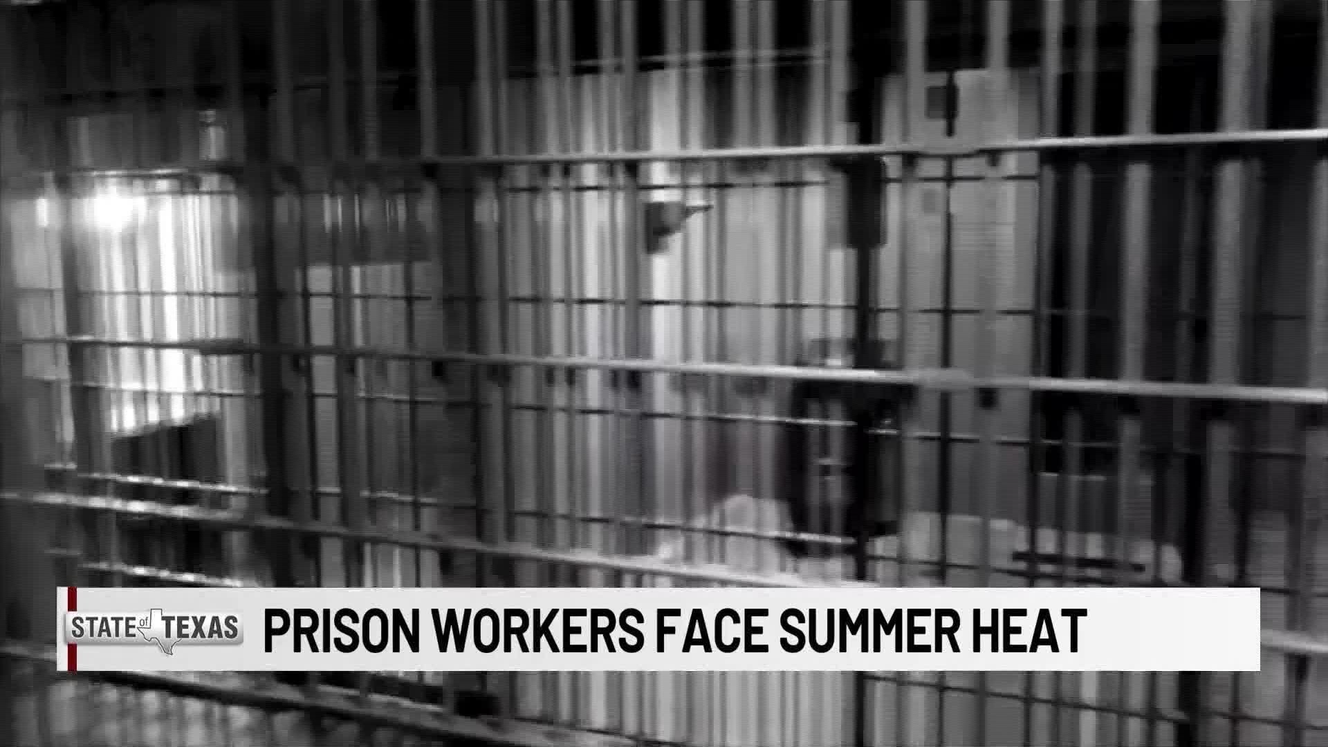 State of Texas: Summer heat creates punishing conditions for prison ...