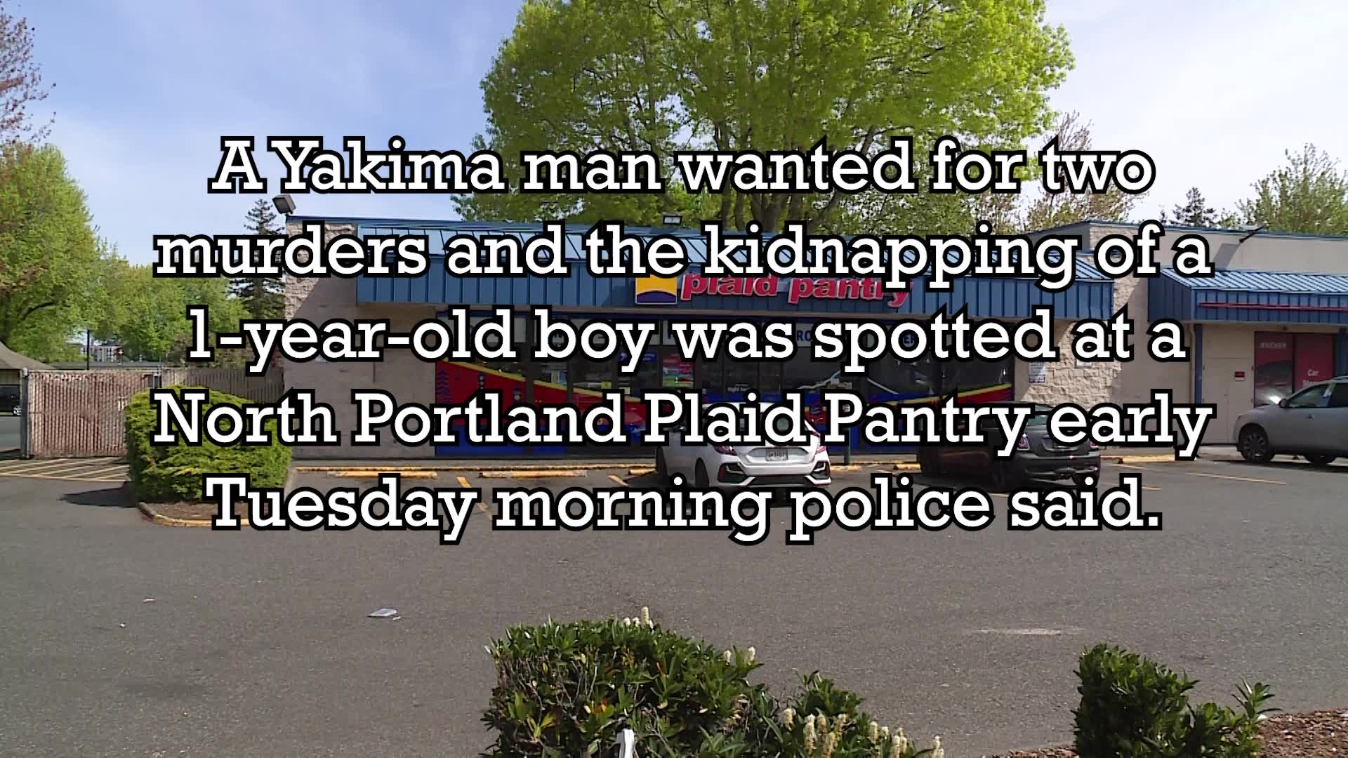 Amber Alert: Murder, kidnapping suspect spotted at Plaid Pantry in ...
